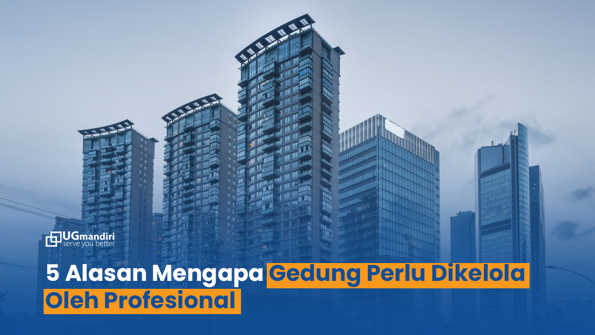 5 Hal Mengapa Building Manager Penting dalam Menjaga Aset - PT Usaha ...